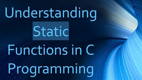 Understanding Static Functions In C Programming Youtube
