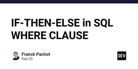 If Then Else In Sql Where Clause Rdevto