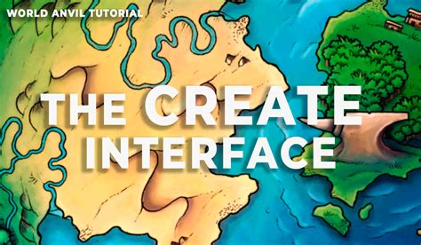 World Anvil Tutorial The Create Interface Quick Guide World Anvil Blog
