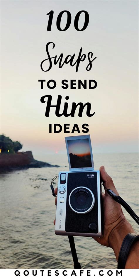 100 Snaps To Send Him Ideas Cute Flirty And Fun Snap Ideas For Him 💌