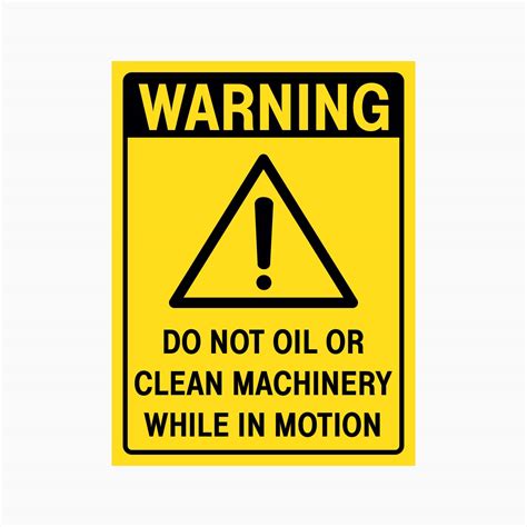 Warning Do Not Oil Or Clean Machinery While In Motion Safety Sign