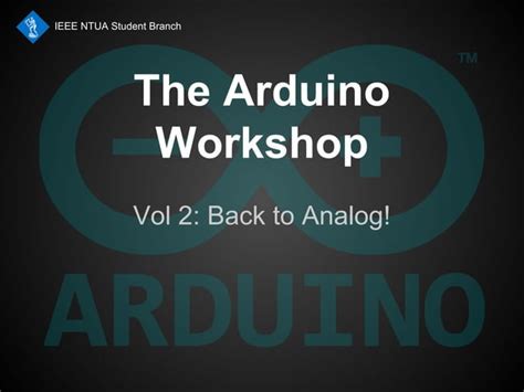 Ieee Ntua Sb Arduino Workshop Vol 2 Ppt