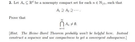 Solved 2 Let An Rd Be A Nonempty Compact Set For Each N E