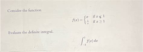 Solved Consider The Functionf X X If X X If X Evaluate Chegg Com