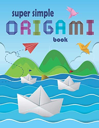 Super Simple Origami Book Fun With Origami Made Simple Easy Origami