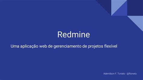 Introdução Ao Redmine Speaker Deck