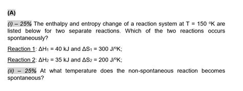 Solved I 25 The Enthalpy And Entropy Change Of A Reaction Chegg Com