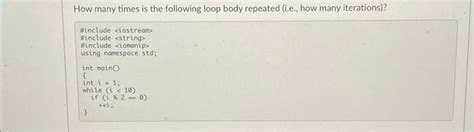 Solved How Many Times Is The Following Loop Body Repeated Chegg