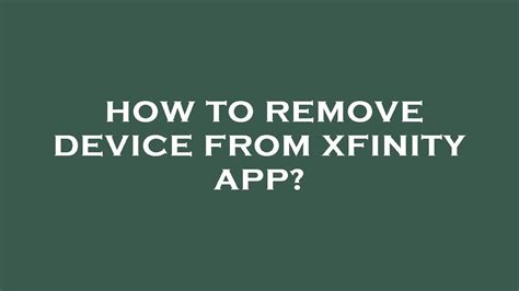 How To Remove Device From Xfinity App YouTube