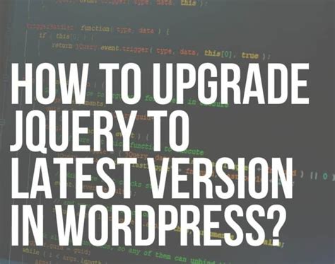 How To Upgrade Jquery To Latest Version In Wordpress Ultida
