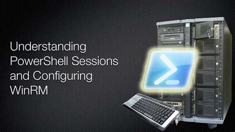 Windows Powershell Whats New In V2 Chapter 02 Understanding Powershell Sessions Youtube