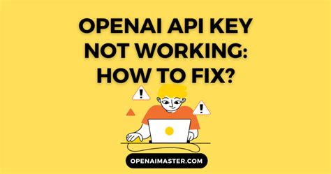 Openai Api Key Not Working How To Fix