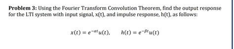 Solved Problem Using The Fourier Transform Convolution Chegg