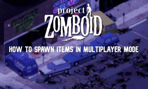 How To Spawn Items In Project Zomboid Rpg Overload