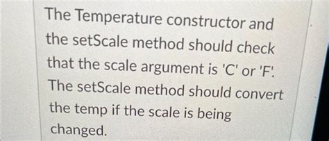 Solved The Temperature Constructor And The Setscale Method