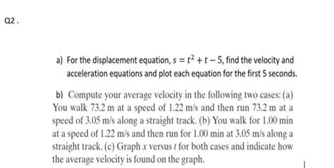 Solved Q2 A For The Displacement Equation S T T 5 Chegg Com