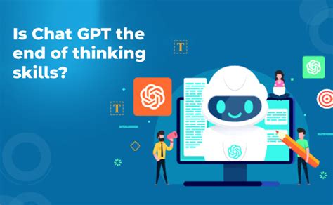 is chat gpt the end of thinking skills