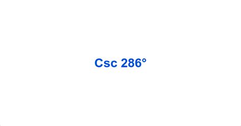 Csc 286° Csc286° Value What Is The Csc Of 286 Degrees
