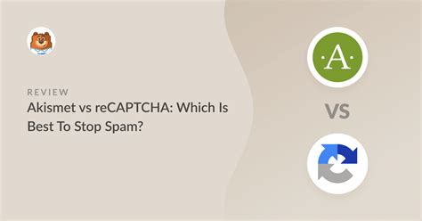 Akismet Vs ReCAPTCHA Which Is Best To Stop Spam