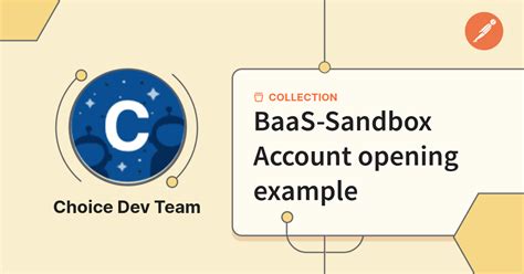 Baas Sandbox Account Opening Example Choice Baas Api Samples Postman Api Network