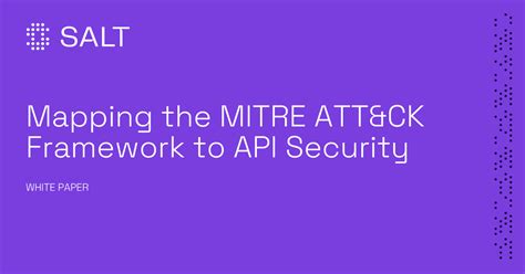 Salt Security Mapping The Mitre Attandck Framework