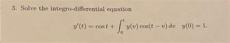 Solved Solve The Integro Differential