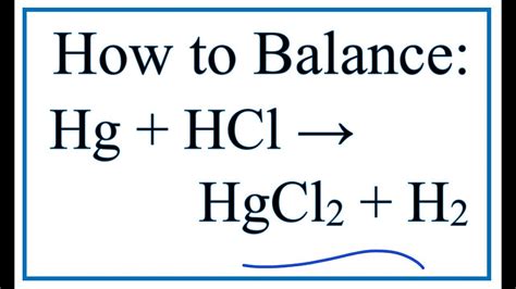 How To Balance Hg Hcl Hgcl2 H2 Mercury Hydrochloric Acid Youtube