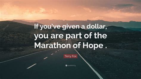 Terry Fox Quote “if Youve Given A Dollar You Are Part Of The