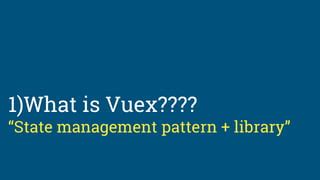 Lets Vue View Vuex From The Top Vue View PPT