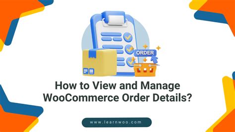 How To View And Manage Woocommerce Order Details A Step By Step
