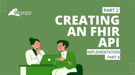Fhir Api Implementation Part 2 Keyhole Software