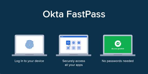 goodbye passwords hello okta fastpass okta