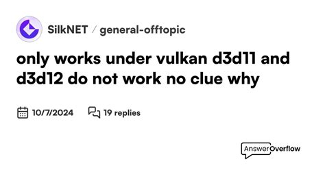 Only Works Under Vulkan D3d11 And D3d12 Do Not Work No Clue Why Silknet