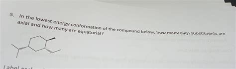 Answered 5 In The Lowest Energy Conformation Of Bartleby