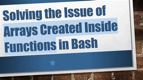 Solving The Issue Of Arrays Created Inside Functions In Bash Youtube