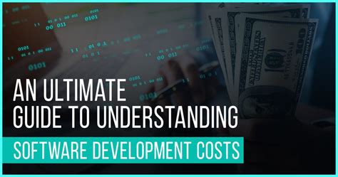 An Ultimate Guide To Understanding Software Development Costs
