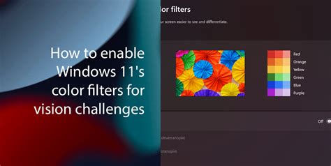 How To Enable Windows 11s Color Filters For Vision Challenges