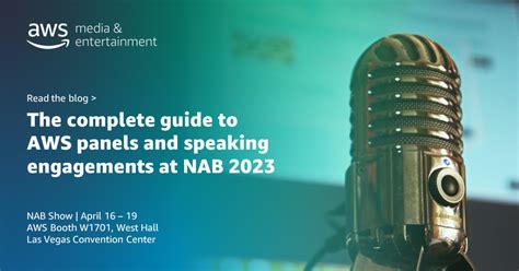 the complete guide to aws panels and speaking engagements at nab 2023 aws for mande blog