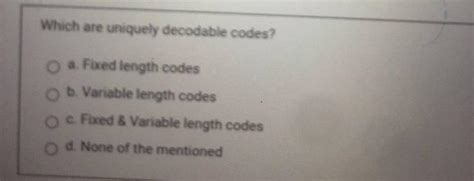 Solved Which Are Uniquely Decodable Codes A Fixed Length