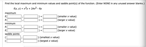 Solvedfind The Iocal Maximum And Minimum Values And Saddle Points Of