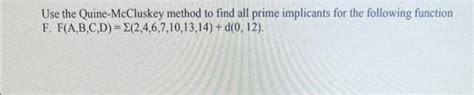 Solved Use The Quine McCluskey Method To Find All Prime Chegg Com