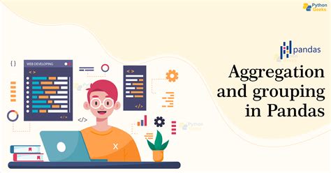 Grouping And Aggregating With Pandas Python Geeks