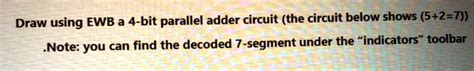 Solved Draw Using Ewb A 4 Bit Parallel Adder Circuit The Circuit