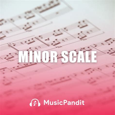 Minor Scale Definition Types Construction Applications