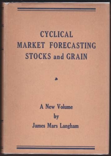 Cyclical Market Forecasting Stocks And Grain A Complete Course Of