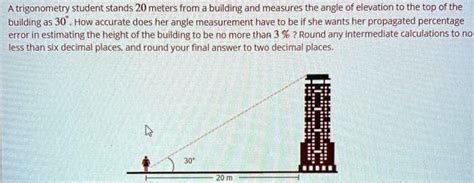Solved A Trigonometry Student Stands 20 Meters From Building And Measures The Angle Of Solved A Trigonometry Student Stands 20 Meters From Building And Measures The Angle Of