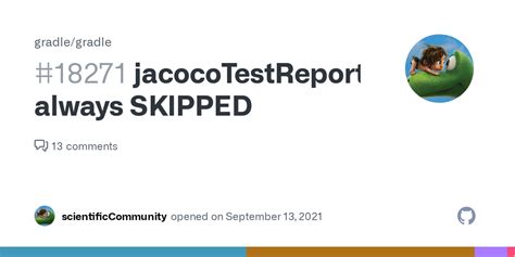 Jacocotestreport Always Skipped · Issue 18271 · Gradle Gradle · Github