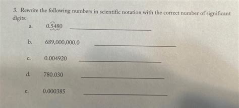 Solved Rewrite The Following Numbers In Scientific Notation