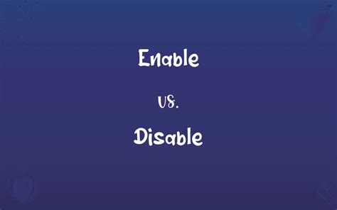 Enable Vs Disable Know The Difference