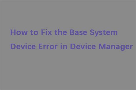 how to fix the base system device error in device manager